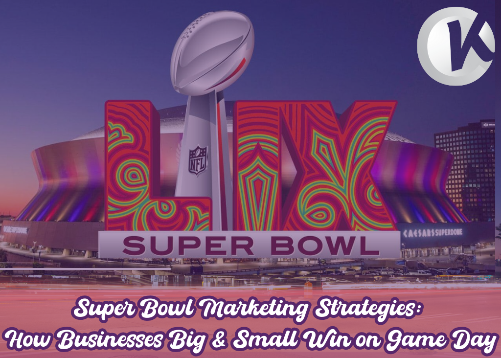 Super Bowl Marketing Strategies for Businesses | Kessler Creative ...